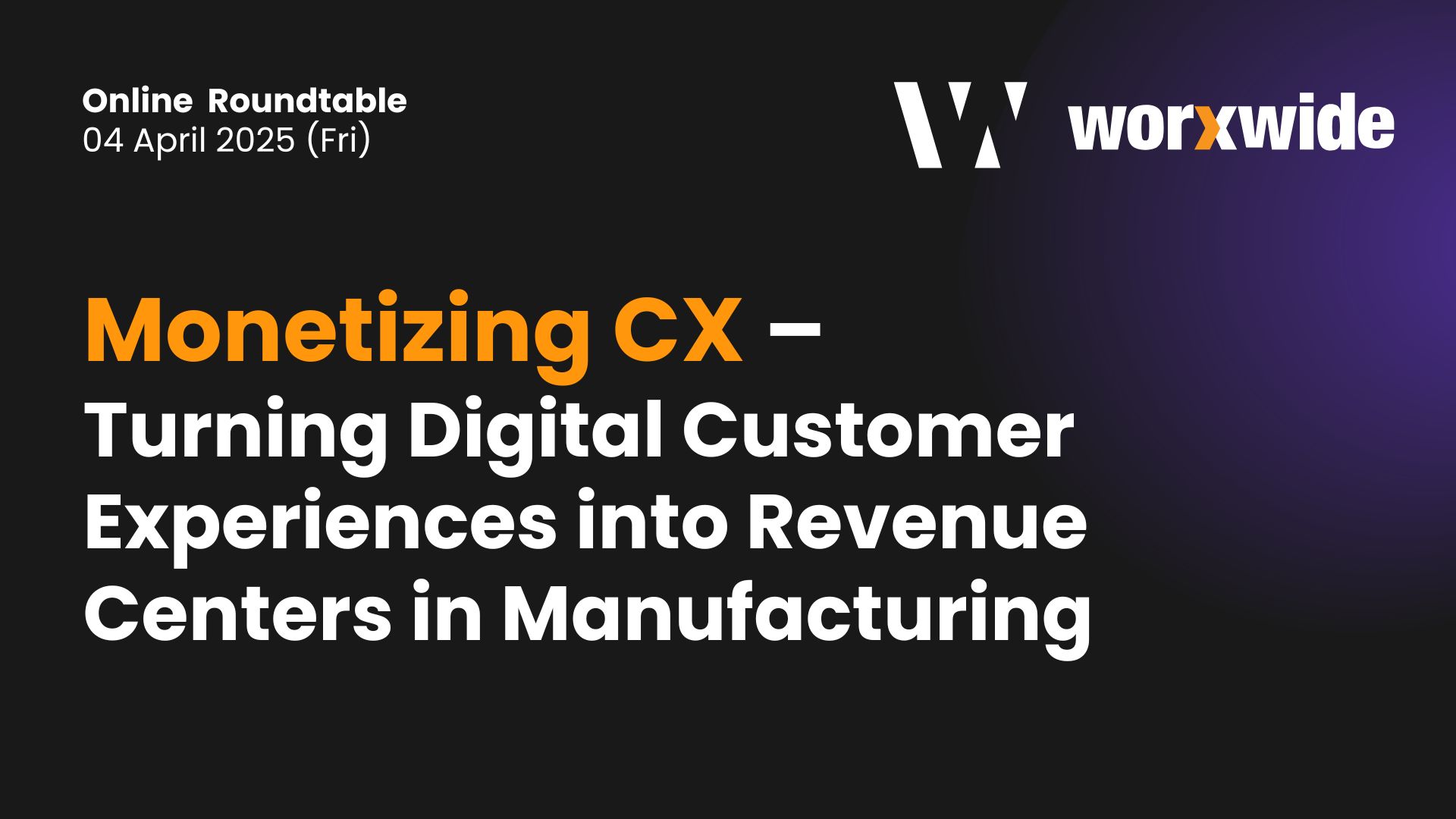Monetizing CX with Digital Customer Experiences in Mfg/Auto/CPG ...